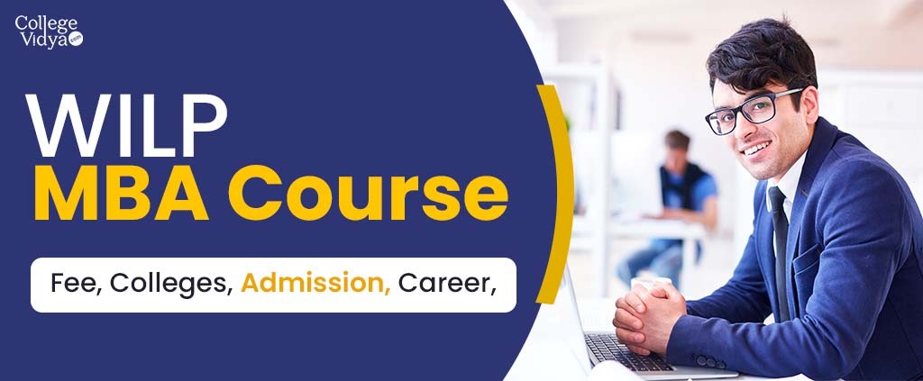 WILP MBA - Courses, Fees, Colleges, Career, Admission 2023